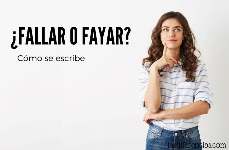 ¿Cómo se escribe fallar o fayar? | Ortografía